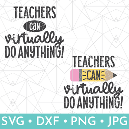 Teachers Can Virtually Do Anything SVG Cut and Print Files – That's ...